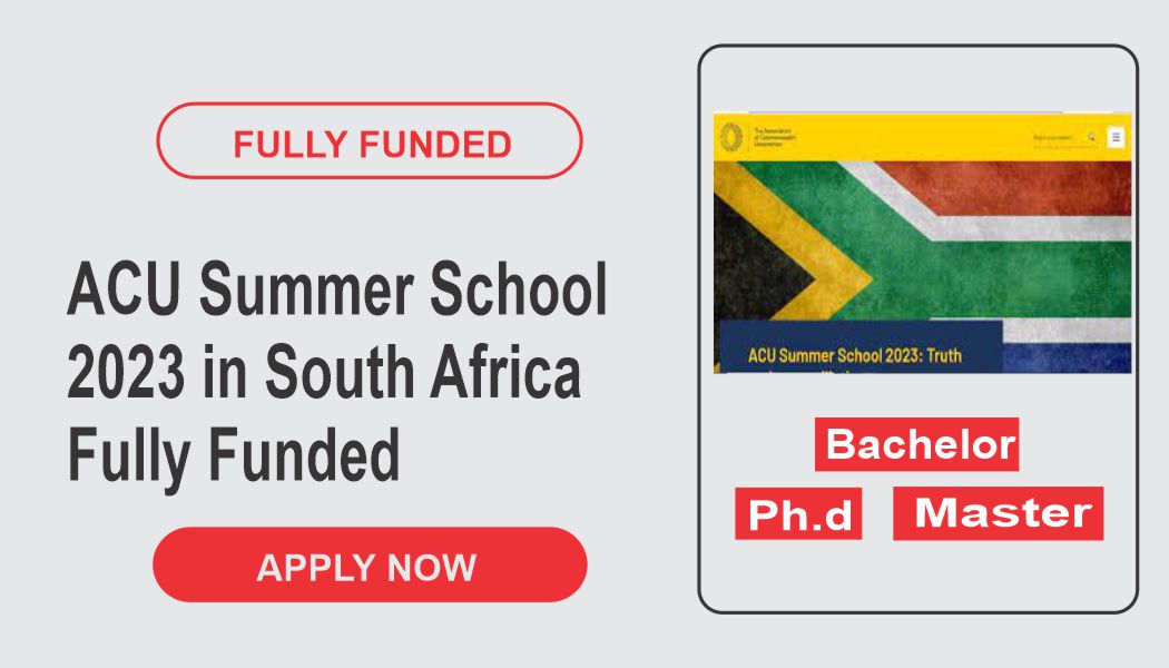 ACU Fully Funded Summer School in South Africa Without IELTS 2023 ...