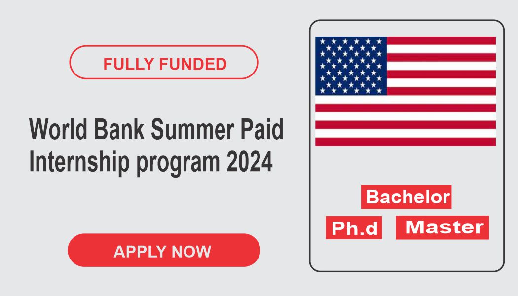 World Bank Summer Paid Internship program 2024 | Apply Now for Summer Session Globel Scholarships